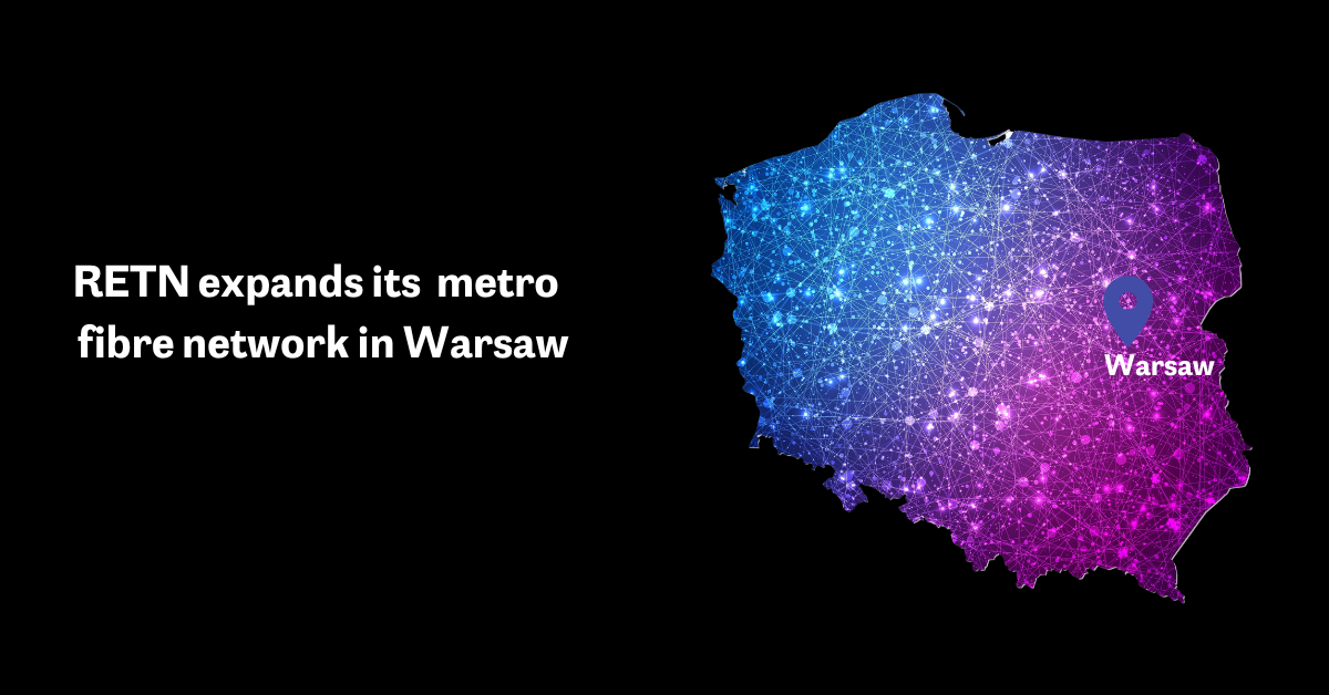 RETN expands its metro fibre network in Warsaw